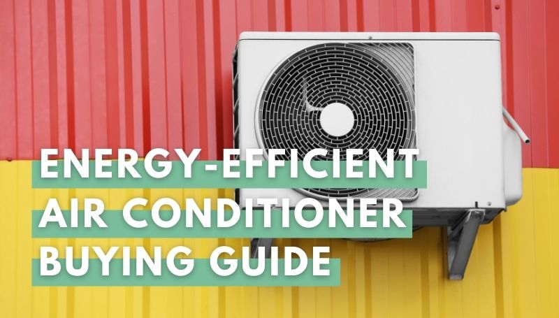 Most Energy-Efficient Air Conditioner: 8 Best Energy-Saving AC Units Of ...