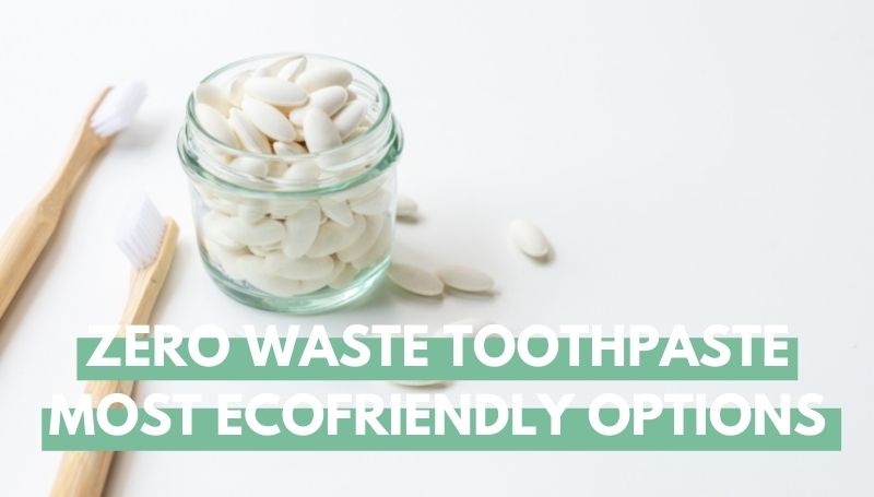 Zero Waste Toothpaste - Most Eco-friendly Options - Eco Peanut